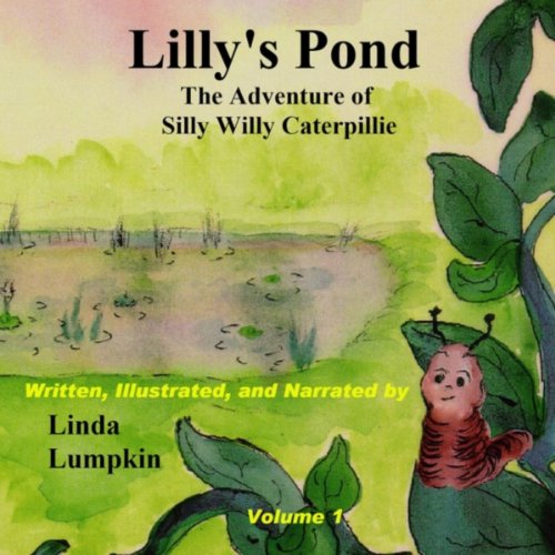 Play Lilly's Pond: The Adventure of Silly Willy Caterpillie, Vol. 1 by ...