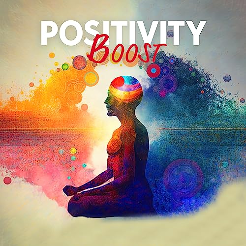 Positivity Boost: 5-Minute Feel-Good Melodies by Unlocked Intimacy on ...