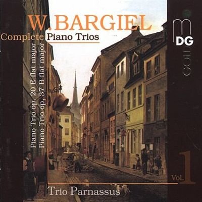Bargiel: Complete Piano Trios, Vol. 1: Trio Parnassus, Woldemar Bargiel ...