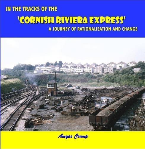 In the Tracks of the Cornish Riviera Express: A Journey of ...