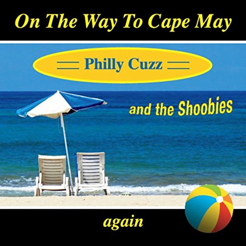 Amazon.com: On the Way to Cape May Again : Philly Cuzz & the Shoobies ...