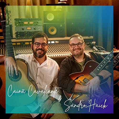 Amazon MusicでSANDRO HAICK & Cainã CavalcanteのSandro Haick & Cainã ...