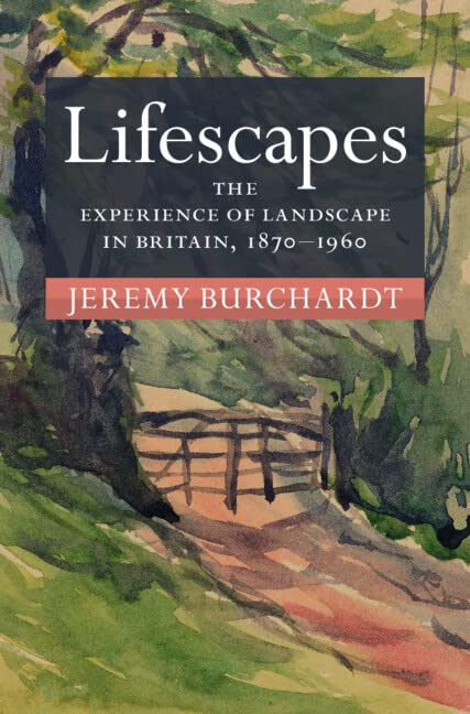 Amazon.com: Lifescapes: The Experience of Landscape in Britain, 1870 ...