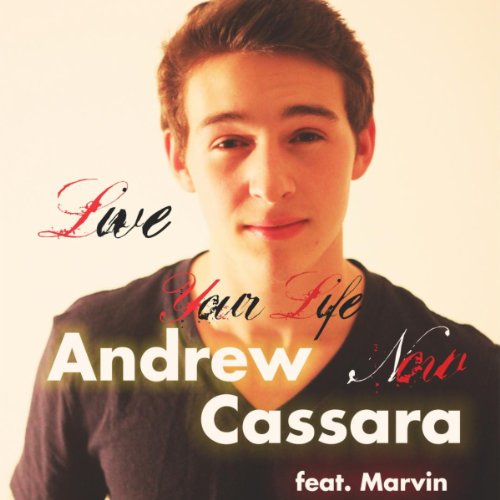 Play Live Your Life Now by Andrew Cassara on Amazon Music