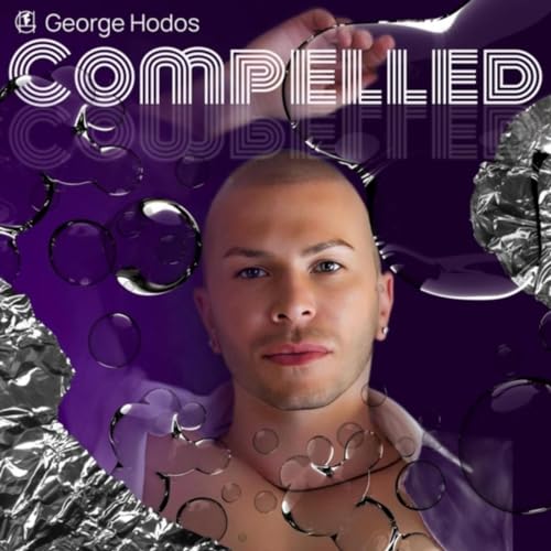 Amazon.com: Compelled [Explicit] : George Hodos: Digital Music