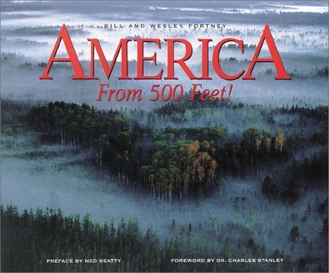 America from 500 Feet!: Bill Fortney, Wesley Fortney, Ned Beatty, Dr ...