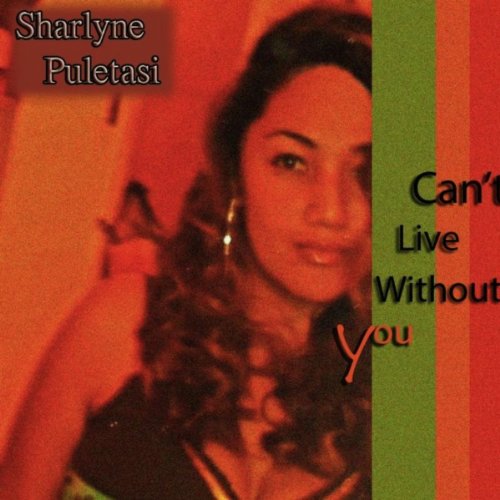 Can't Live Without You von Sharlyne Puletasi bei Amazon Music - Amazon.de