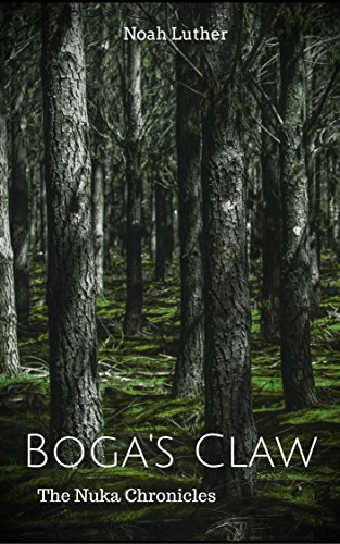 Boga's Claw (The Nuka Chronicles Book 1) - Kindle edition by Luther ...