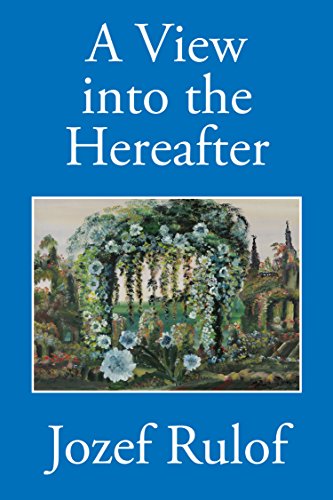 A View into the Hereafter eBook : Rulof, Jozef: Amazon.in: Books