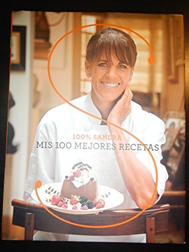100% Sandra. Mis 100 Mejores Recetas : Amazon.de: Bücher