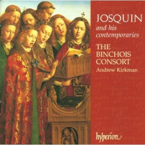 Josquin des Prés : & Ses Contemporains: Binchois Consort - Andrew ...