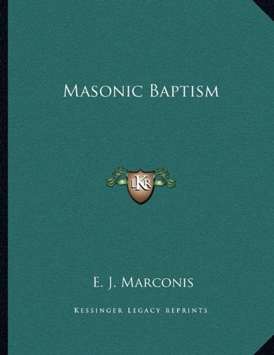 Masonic Baptism: Marconis, E. J.: 9781163041796: Amazon.com: Books