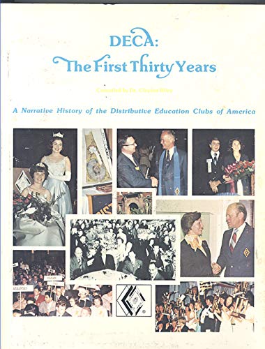 DECA: The First Thirty Years (A Narrative History of the Distributive ...