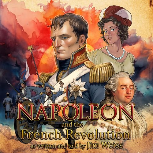 Amazon.com: Napoleon and the French Revolution (Audible Audio Edition): Jim Weiss, Jim Weiss ...
