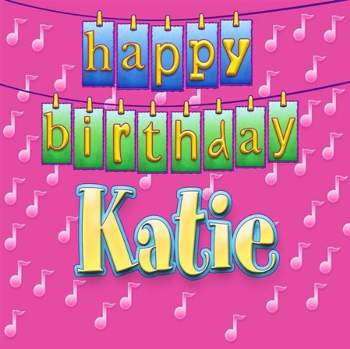 Happy Birthday Katie - Happy Birthday Katie - Amazon.com Music