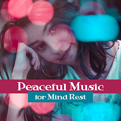 Peaceful Music for Mind Rest – Easy Listening, Stress Relief, Mind ...