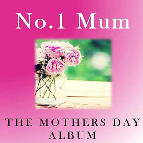 Amazon.com: No.1 Mum: The Mothers Day Album : VARIOUS ARTISTS: Digital ...