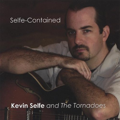 Kevin Selfe & the Tornadoes - Selfe-Contained - Amazon.com Music