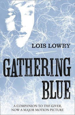 [(Gathering Blue)] [ By (author) Lois Lowry ] [July, 2014]: Lois Lowry ...