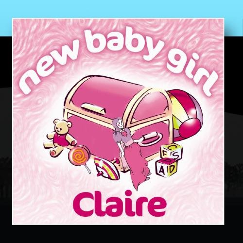Amazon.com: New Baby Girl Claire: CDs & Vinyl