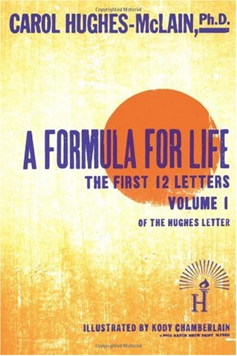 A Formula For Life: The First 12 Letters Volume 1 The Hughes Letter ...