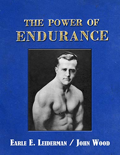 The Power of Endurance - Kindle edition by Liederman, Earle E. , Wood ...