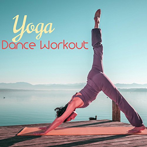 Amazon.com: Yoga Dance Workout – Chill Out Oriental Music for Dynamic ...