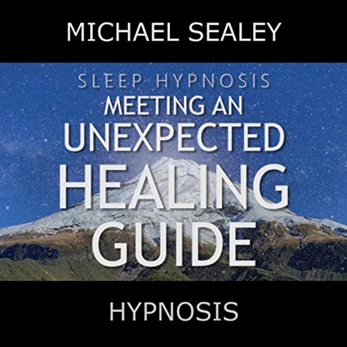 Riproduci Sleep Hypnosis: Meeting an Unexpected Healing Guide (feat ...