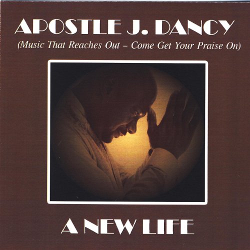 Amazon.com: A New Life : Apostle J. Dancy: Digital Music