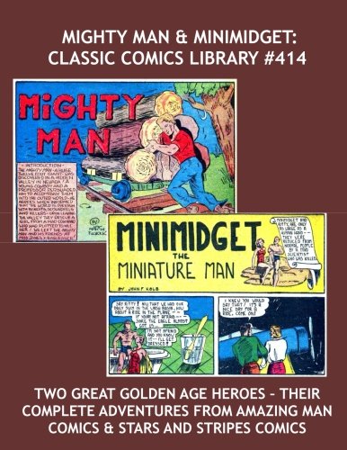 Mighty Man & Minimidget: Classic Comics Library #414: The World's ...