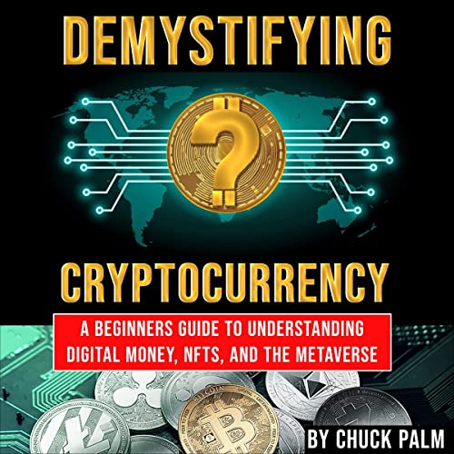 Amazon.com: Demystifying Cryptocurrency: A Beginner’s Guide to Understanding Digital Money, NFTs ...