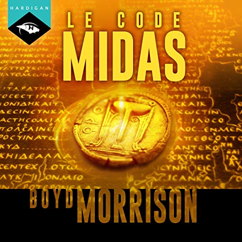Le Code Midas : Boyd Morrison, Nicolas Justamon, Hardigan: Amazon.fr: Livres
