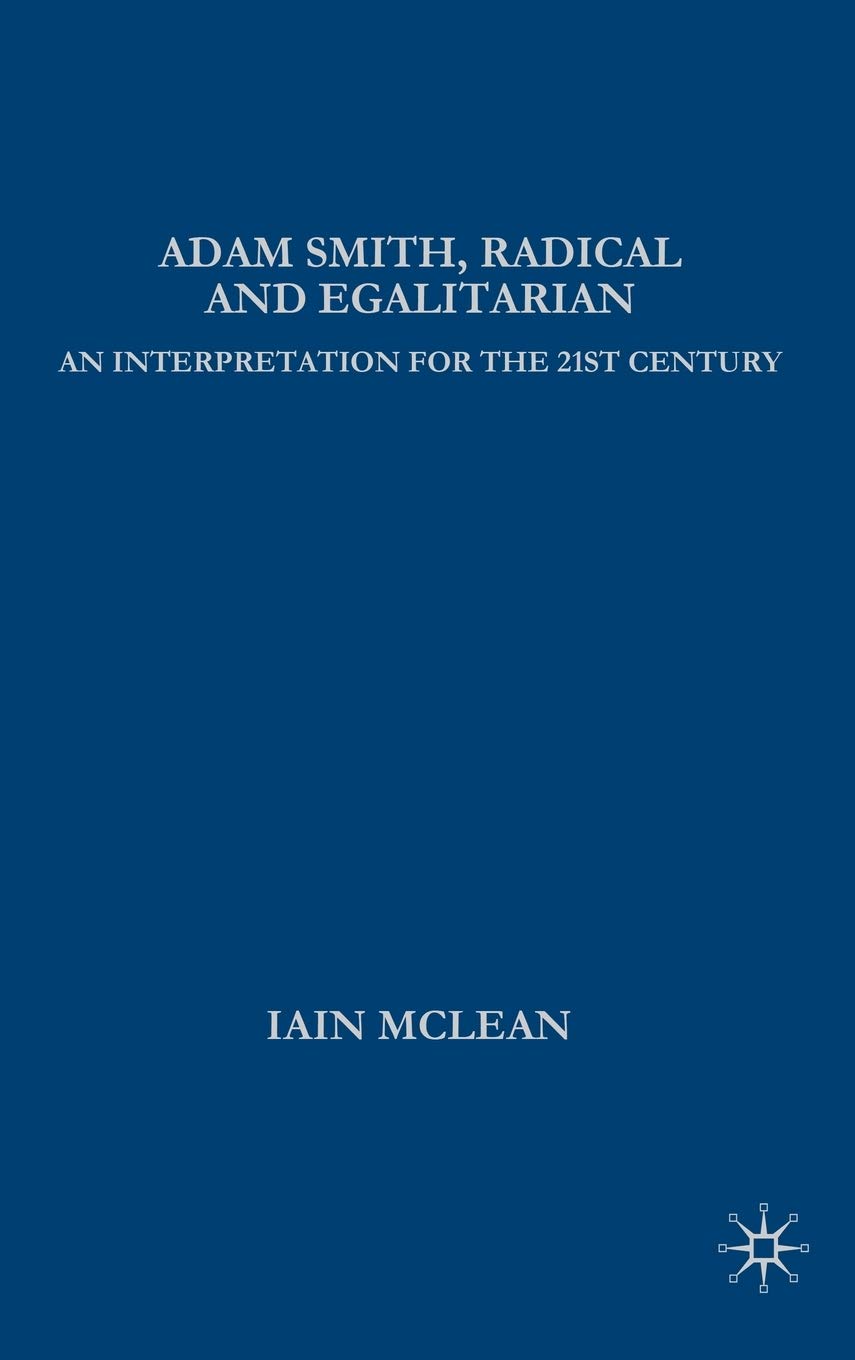 Adam Smith, Radical and Egalitarian: An Interpretation for the 21st ...