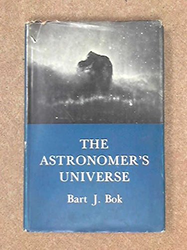The Astronomer's Universe: Bart J. Bok: Books - Amazon.ca