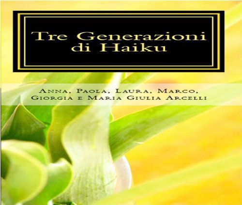 Tre generazioni di haiku (Italian Edition) eBook : Arcelli, Anna ...