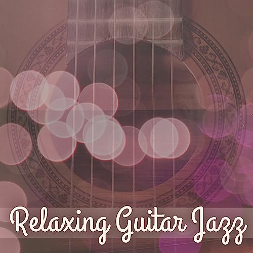 Amazon.com: Relaxing Guitar Jazz – Smooth Jazz Music, Stress Relief ...