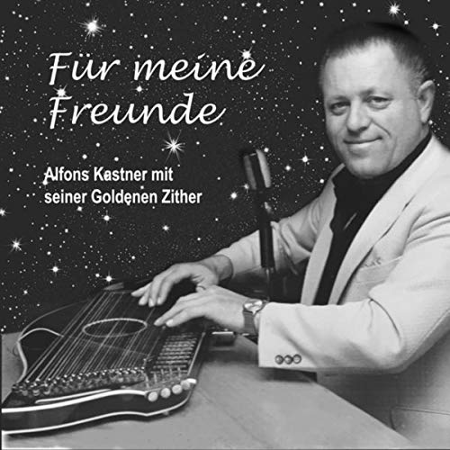 Amazon.com: Für meine Freunde: Alfons Kastner mit seiner Goldenen ...