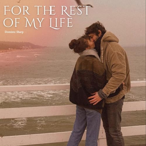 For the Rest of My Life by Dominic Sharp on Amazon Music Unlimited