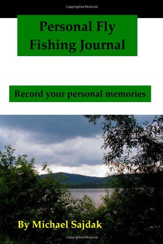 Personal Fly Fishing Journal: Sajdak, Michael: 9781438252780: Amazon ...