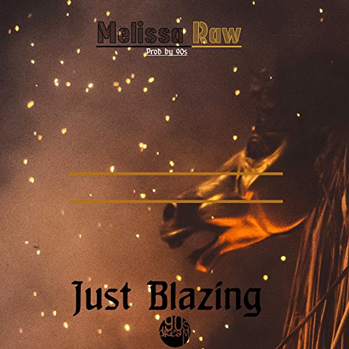 Play Just Blazing by Melissa Raw on Amazon Music