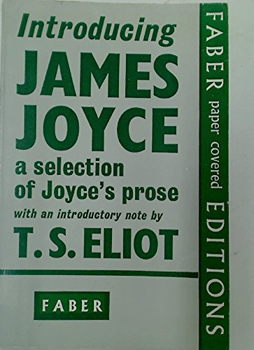 Introducing James Joyce: A selection of Joyce's prose,by T.S.Eliot with ...