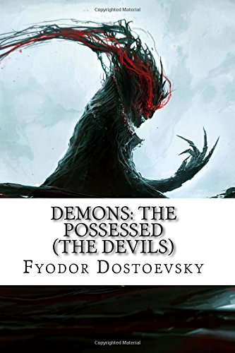 Demons: The Possessed (The Devils): Dostoevsky, Fyodor, Garnett ...