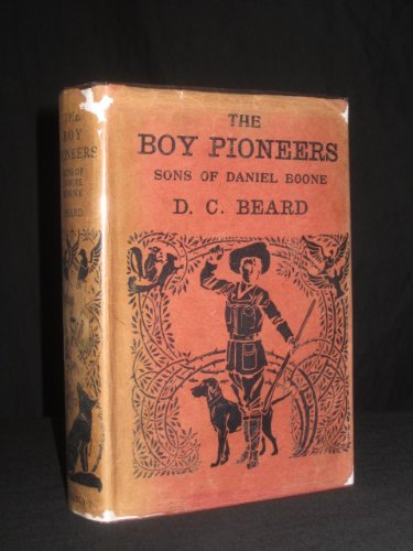 The Boy Pioneers : Sons of Daniel Boone: D.C. Beard: Amazon.com: Books