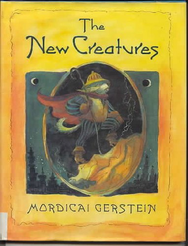 The New Creatures: Gerstein, Mordicai: 9780060221645: Amazon.com: Books