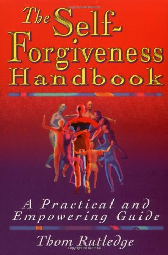 The Self-Forgiveness Handbook: A Practical and Empowering Guide ...