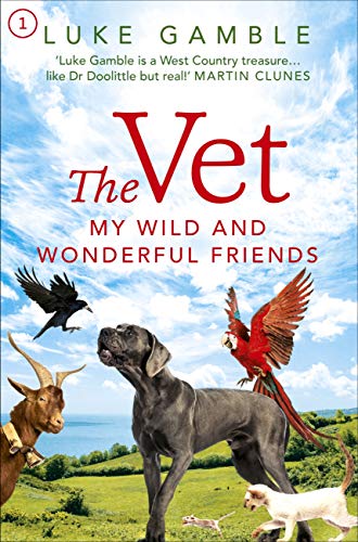The Vet 1: my wild and wonderful friends eBook : Gamble, Luke: Amazon ...