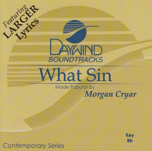 Made Popular By: Morgan Cryar - What Sin? [Accompaniment/Performance ...