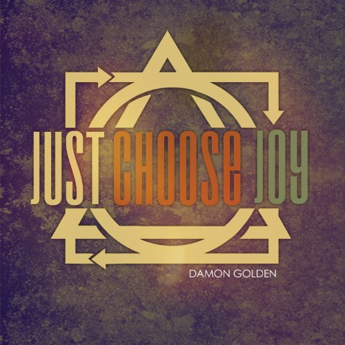 Amazon.com: Just Choose Joy : Damon Golden: Digital Music