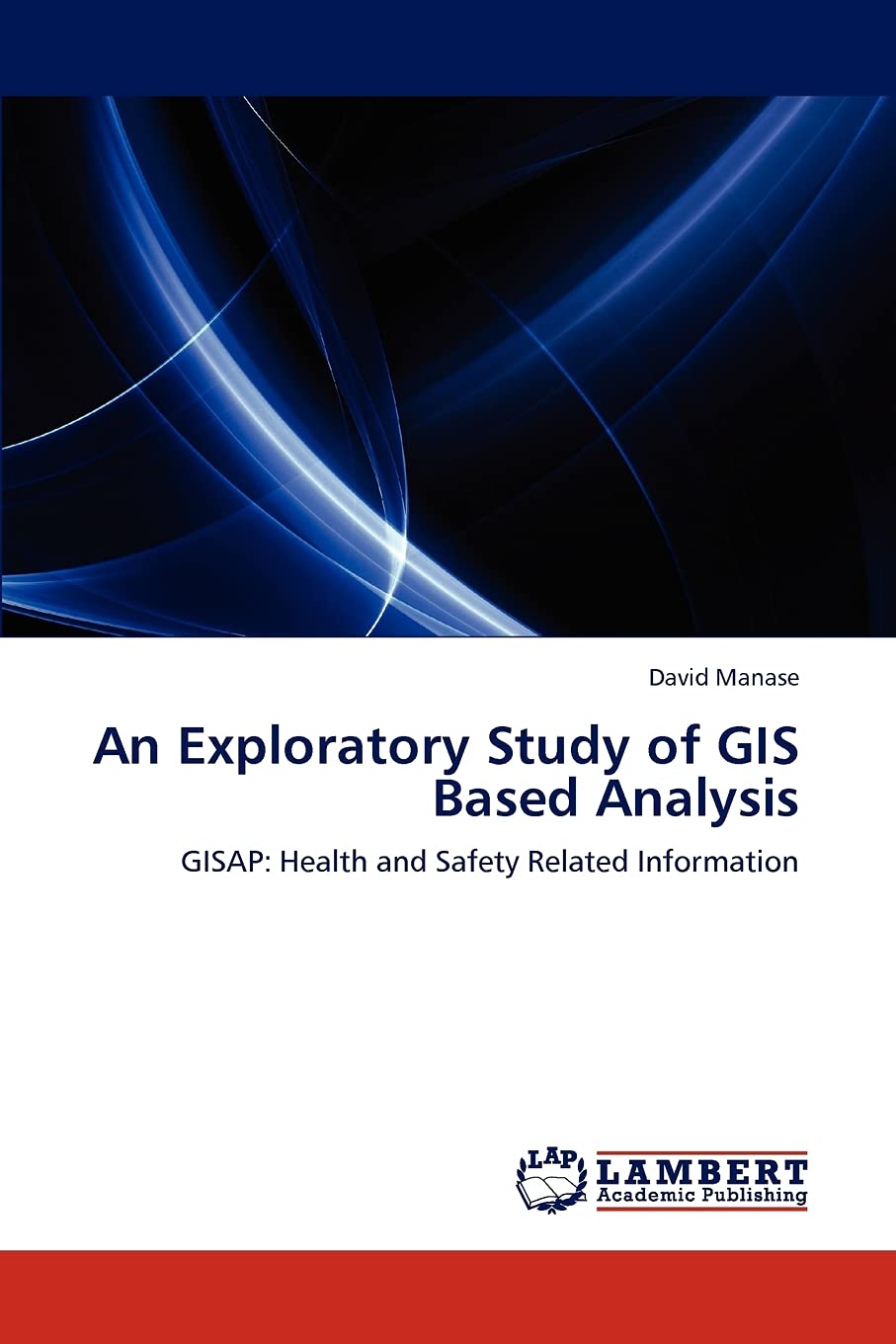 Amazon.com: An Exploratory Study of GIS Based Analysis: GISAP: Health and Safety Related ...