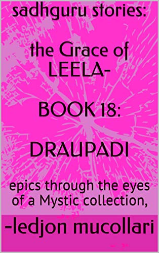 Amazon | sadhguru stories: the Grace of LEELA- BOOK 18: DRAUPADI: epics ...
